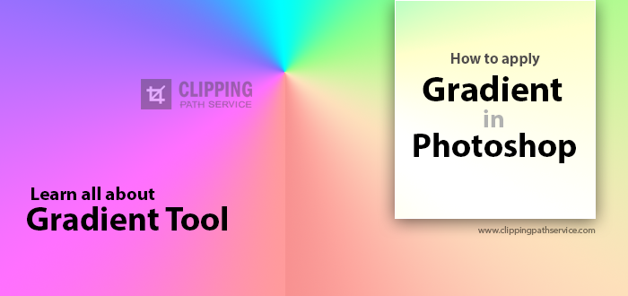 How to apply gradient in Photoshop | Clipping Path Service